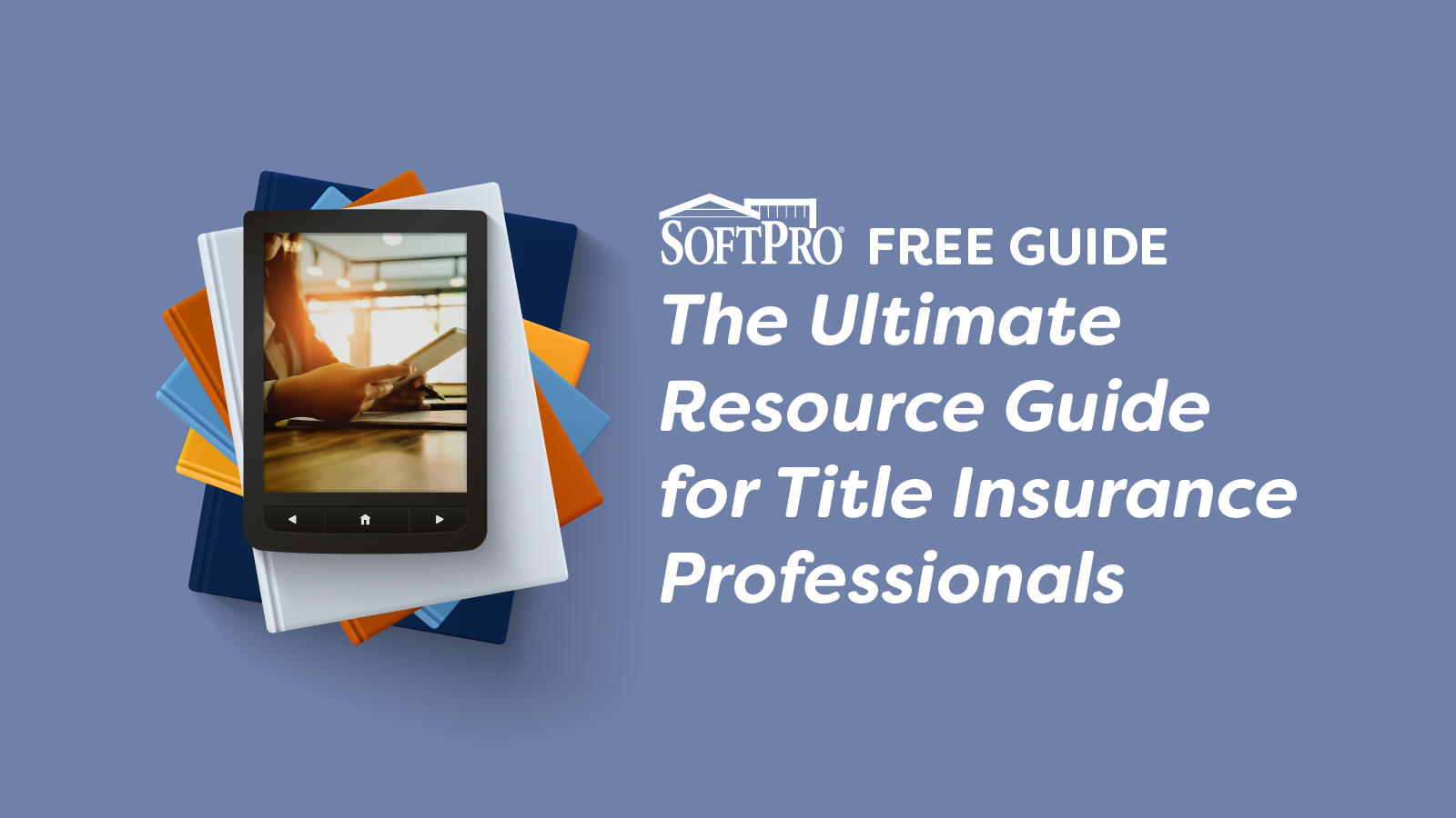 The Ultimate Resource Guide for Title Insurance Professionals
